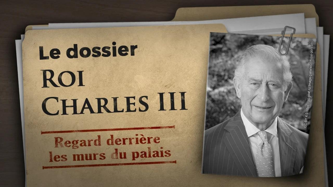 Le dossier Roi Charles III – Regard derrière les murs du palais