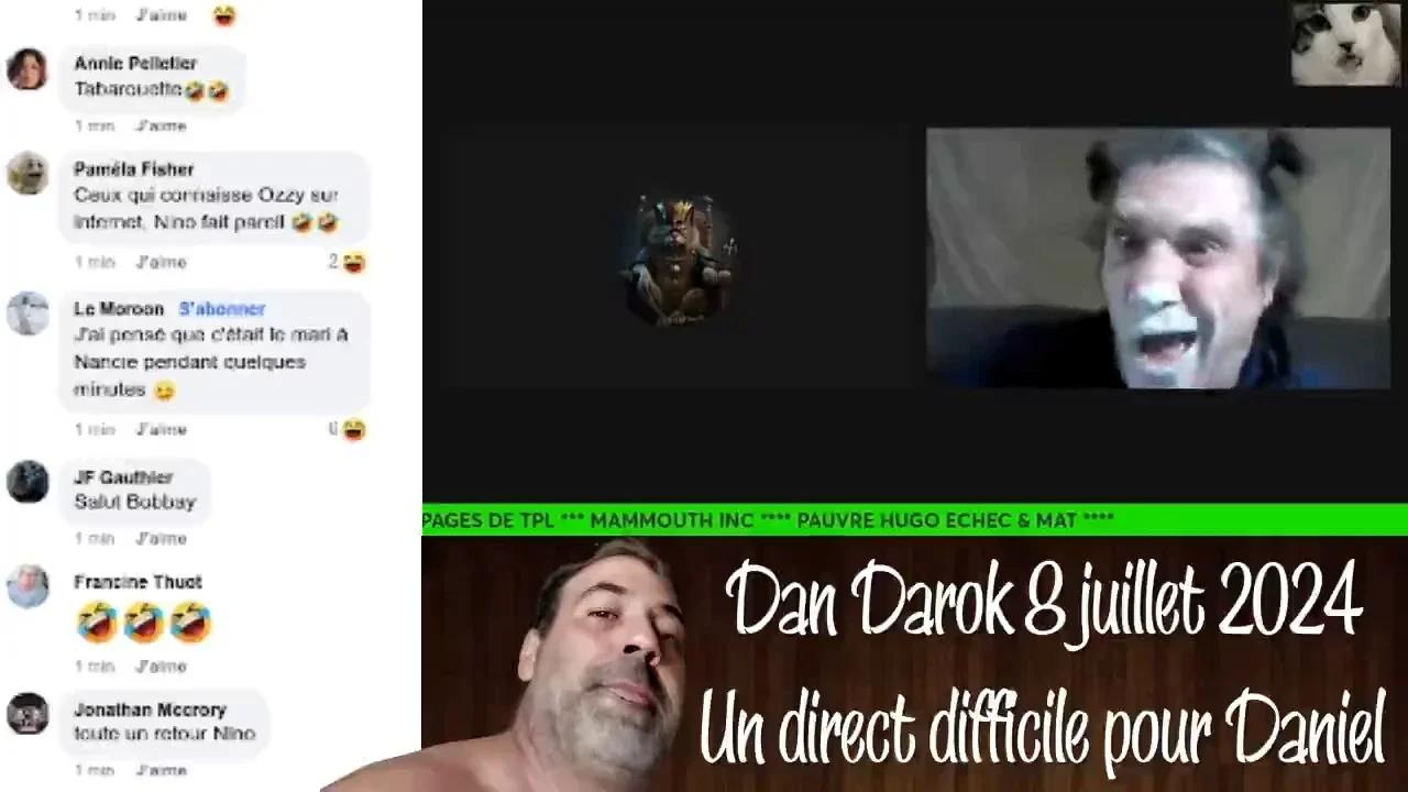 2024-07-08 Dan Darok: Un direct difficile pour Daniel Desrochers avec Nino! Cibles: Malik ...