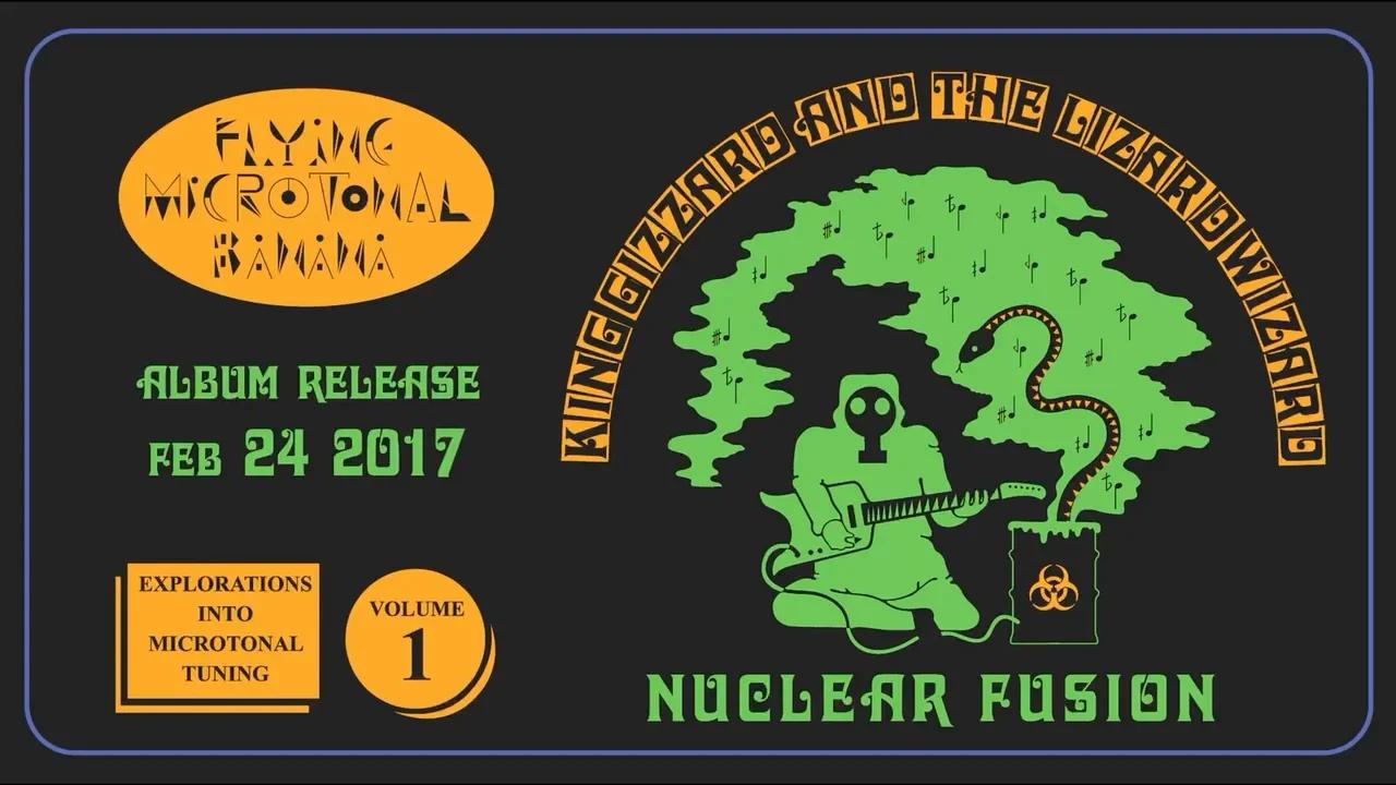 King Gizzard & the Lizard Wizard “Nuclear Fusion”