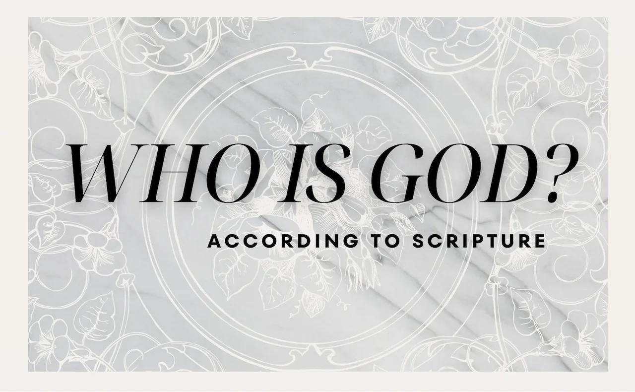 Who is God According to Scripture?