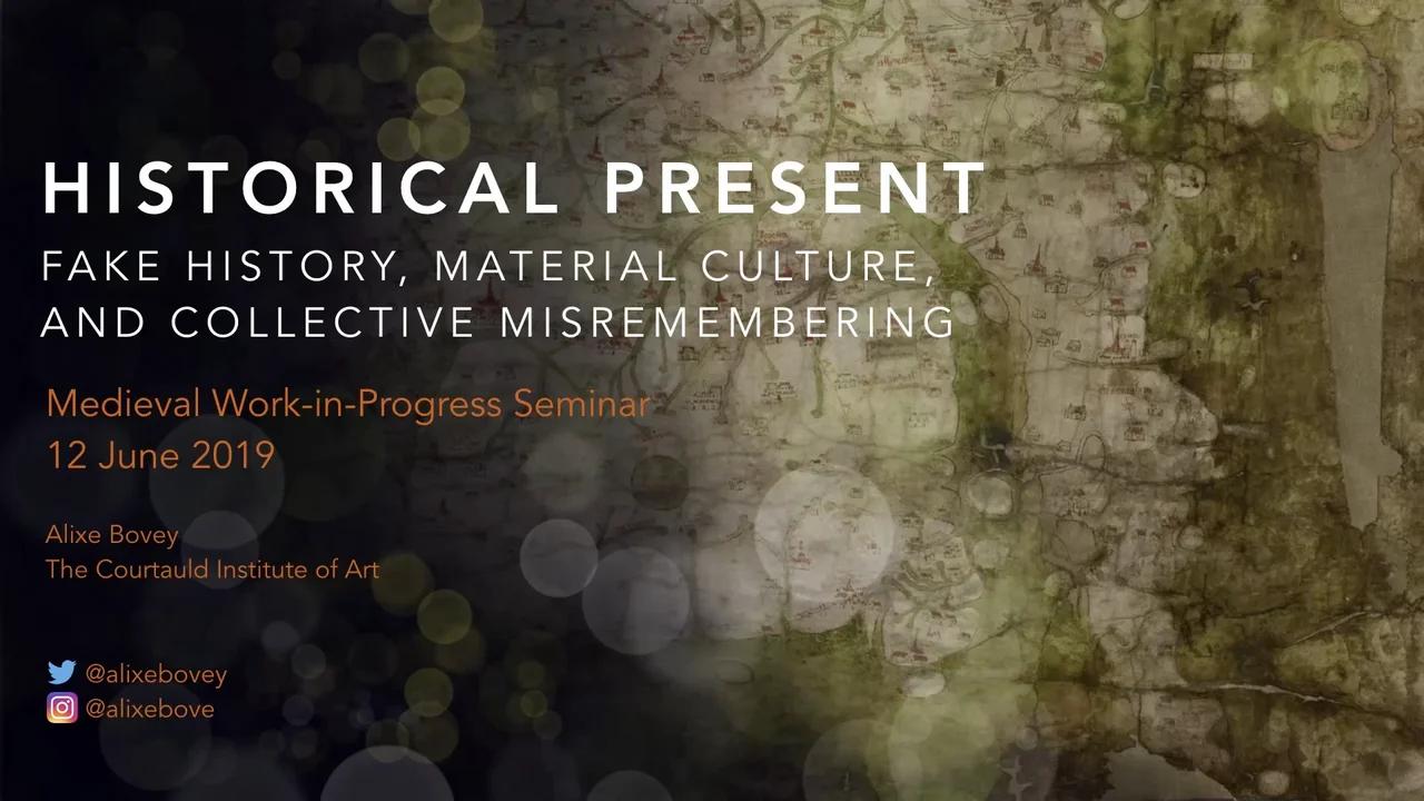 Historical Presents Fake History, Material Culture and Collective ...