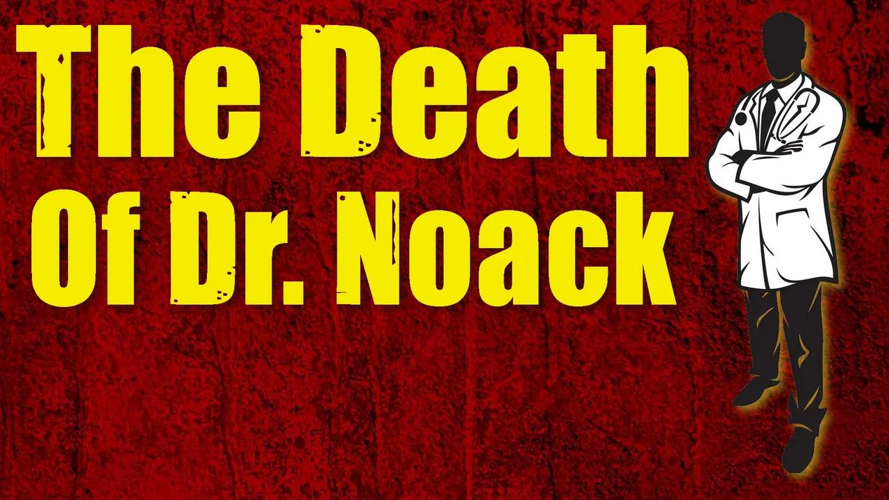 The Death of Dr Noack