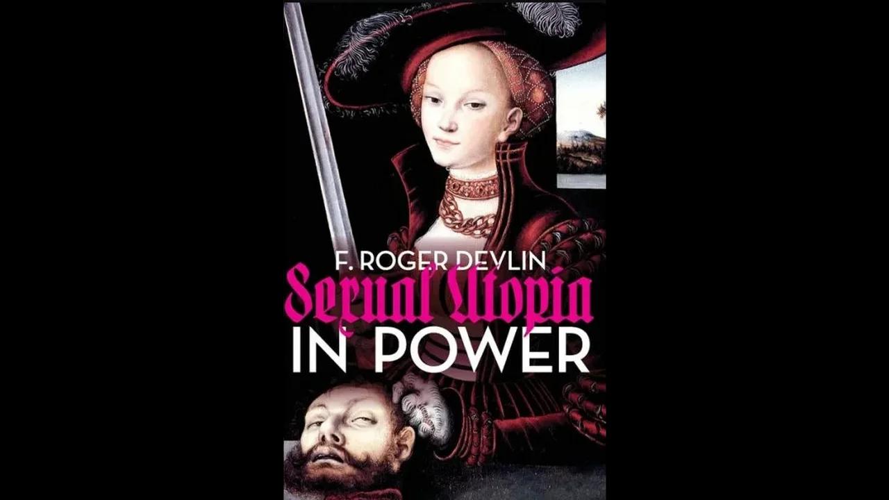 F. Roger Devlin: Sexual Utopia in Power