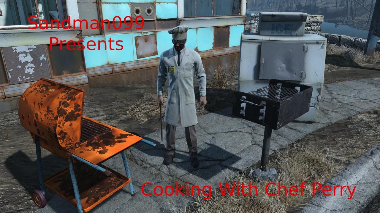 Fallout 4: Chef Perry Episode 13: Cooking With Chef Perry!