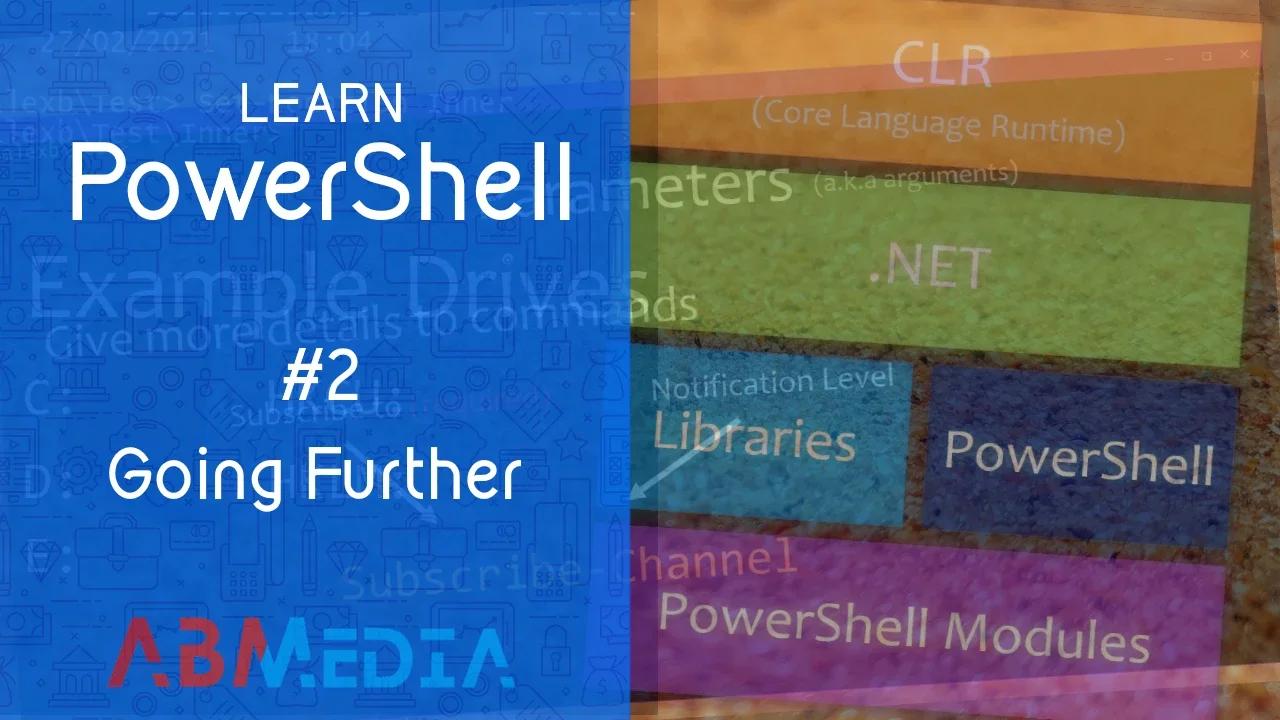 Learn PowerShell: Episode 2, Going Further