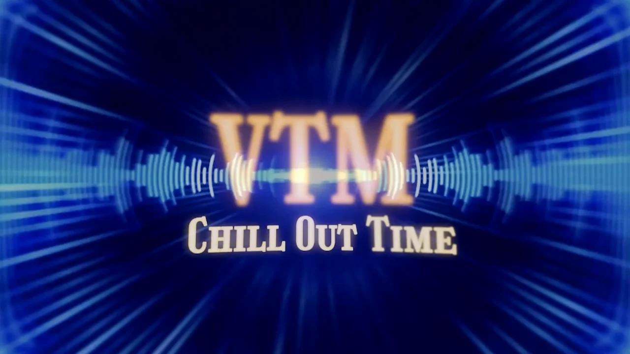 VTM Chill out Time 2026-01-17
