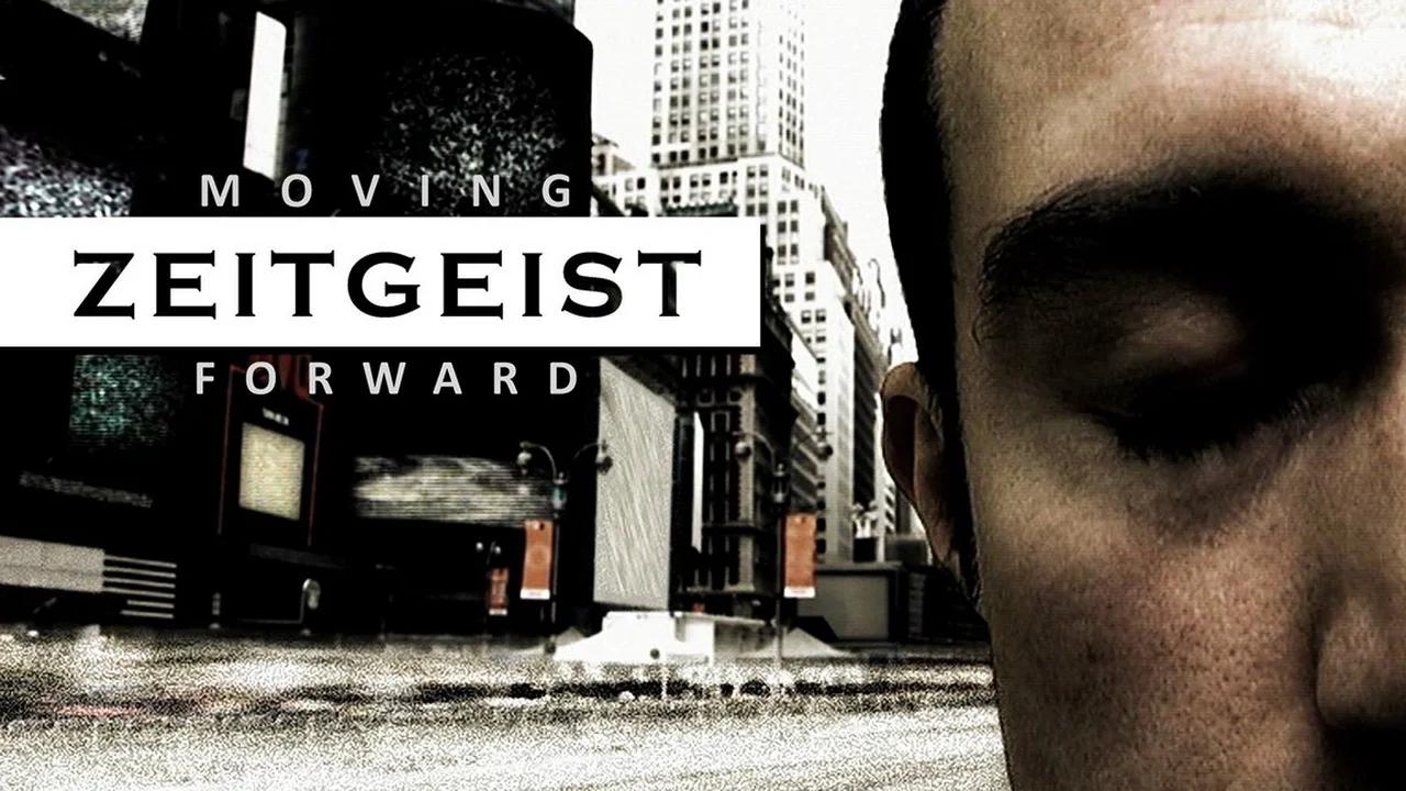 Zeitgeist III • Moving Forward