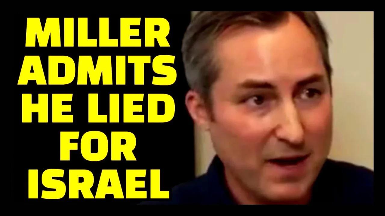 Matthew Miller ADMITS He Covered For Israeli GENOCIDE