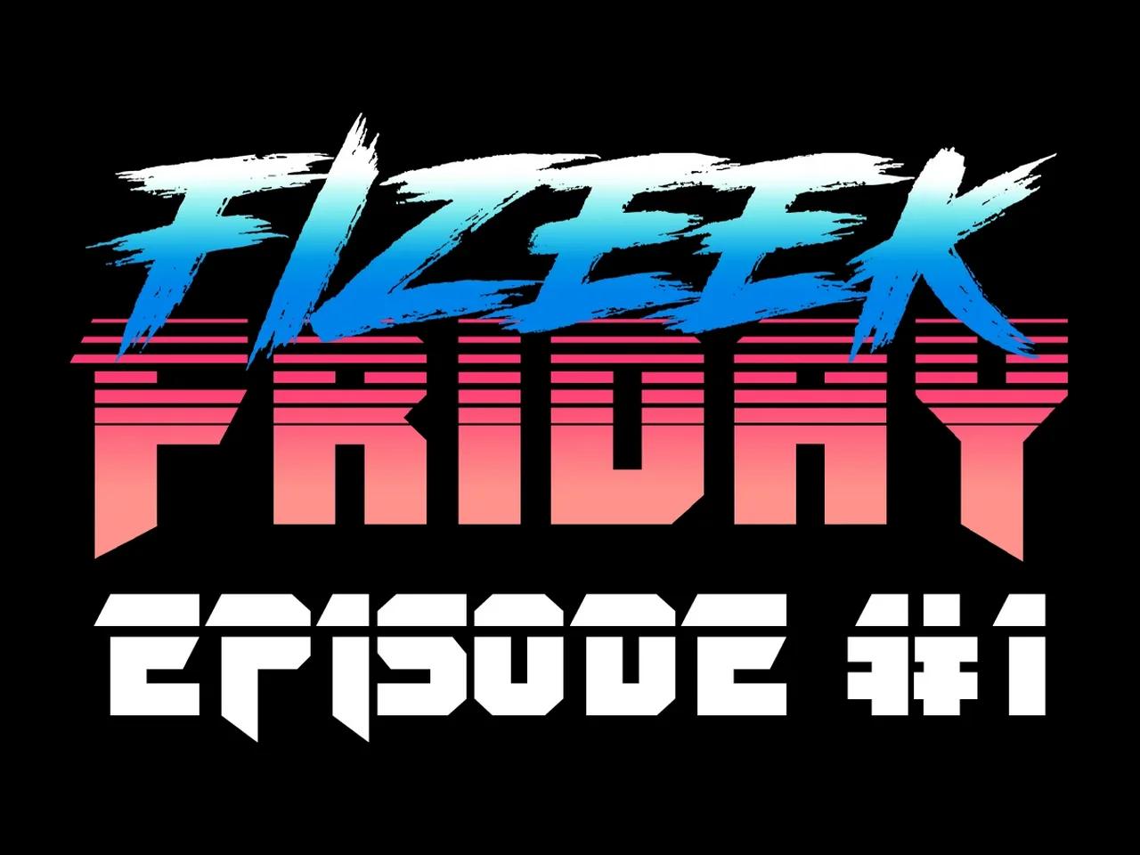 Fizeek Friday - Episode 001: Skinless Sausages
