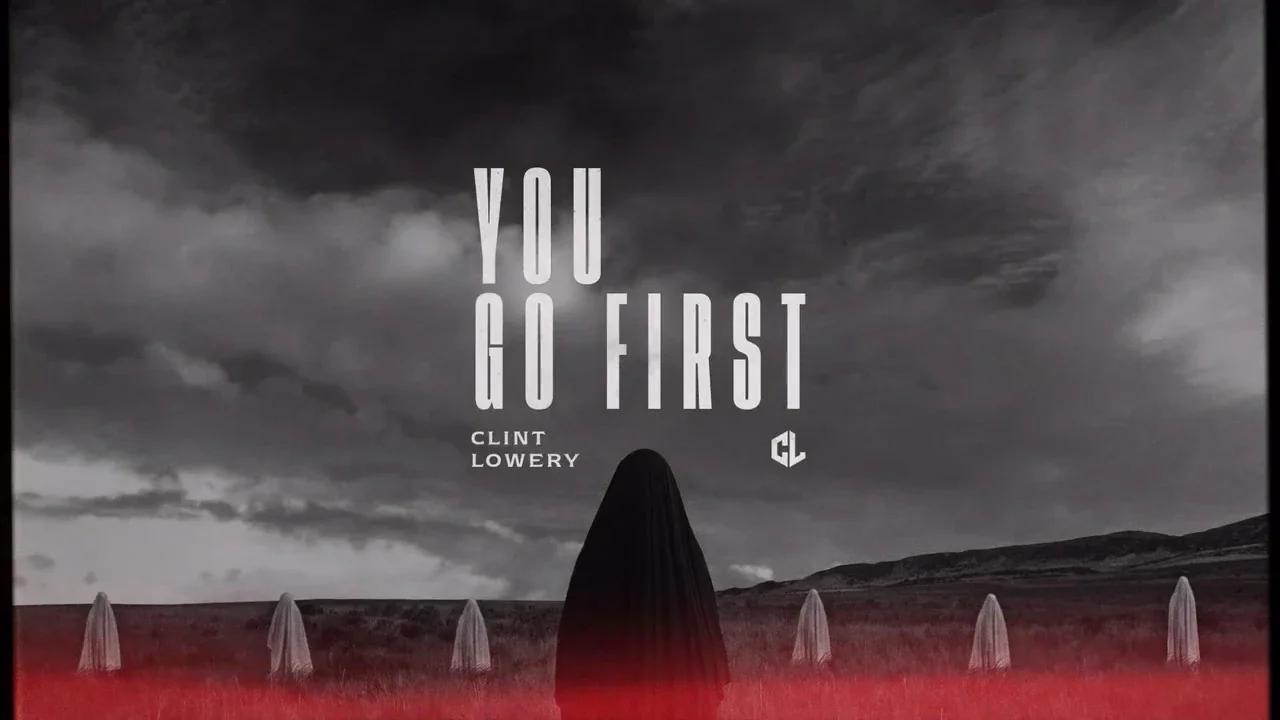 Clint Lowery “You Go First”