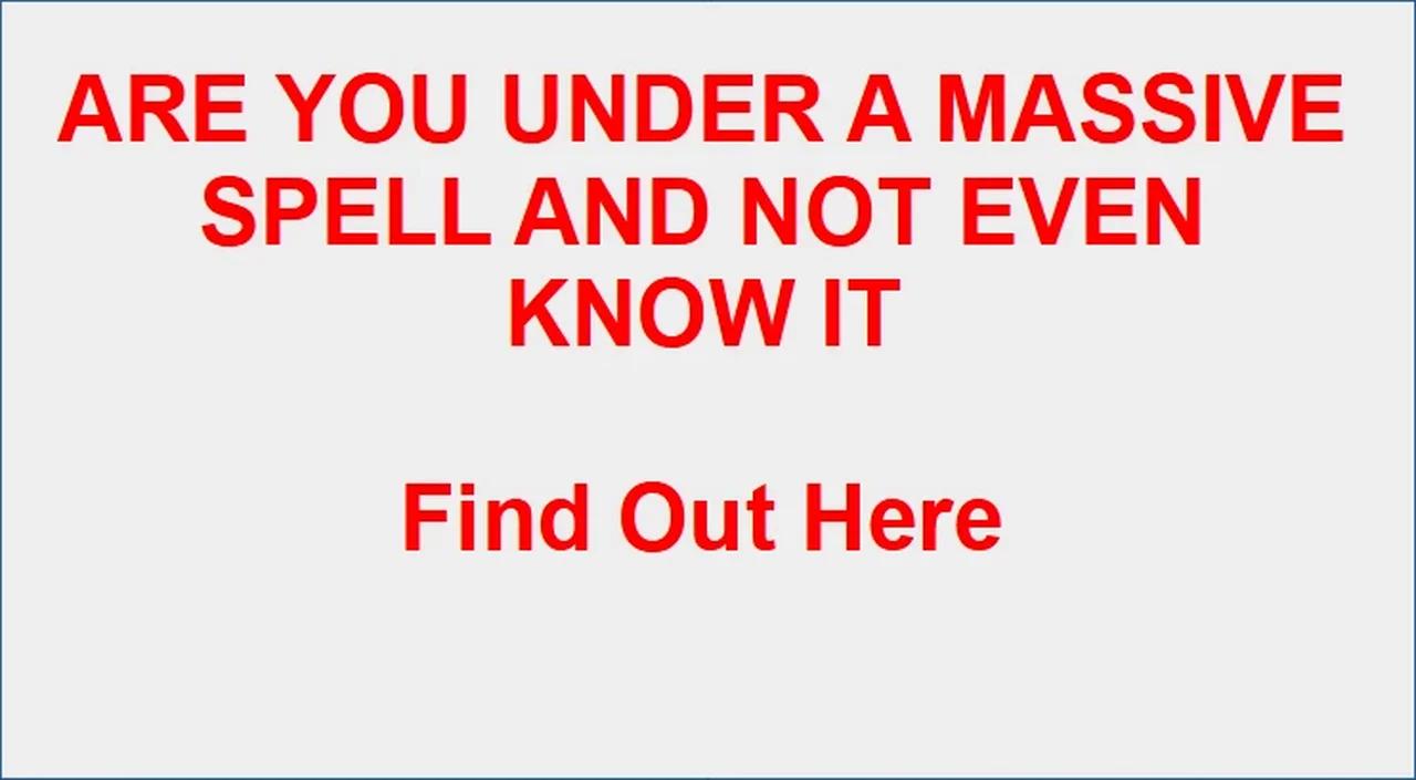 ARE YOU UNDER A SPELL AND NOT EVEN KNOW IT - 72777 - 7772666
