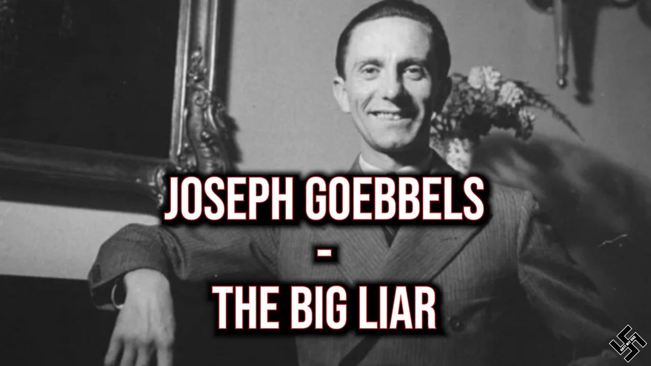 Joseph Goebbels - The Big Liar (GER-ENG)