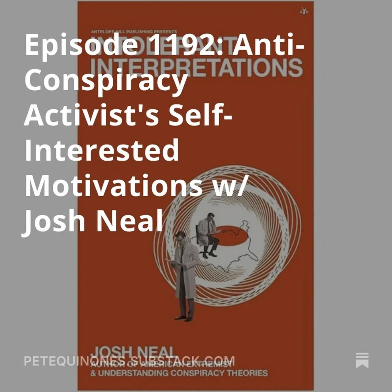Episode 1192: Anti-Conspiracy Activist's Self-Interested Motivations w ...
