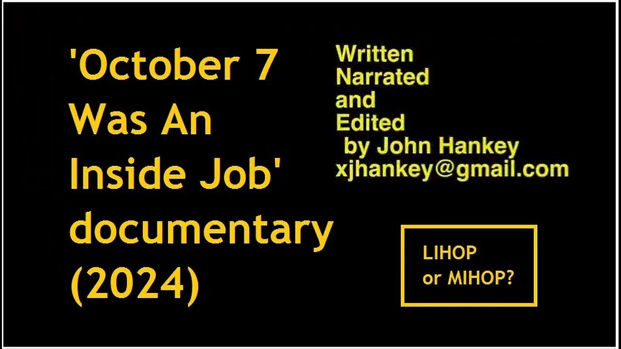 october-7-was-an-inside-job-documentary-2024-by-john-hankey ...