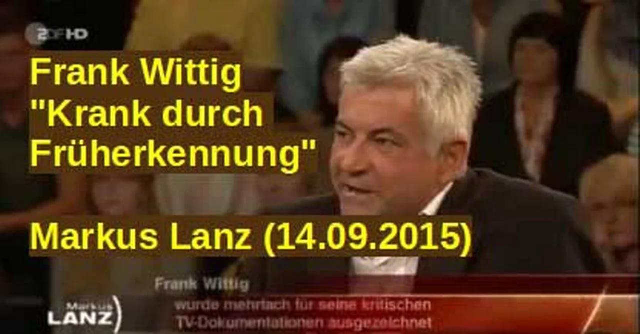 Frank Wittig "Krank durch Früherkennung" ZDF Markus Lanz (Sendung: 14. ...