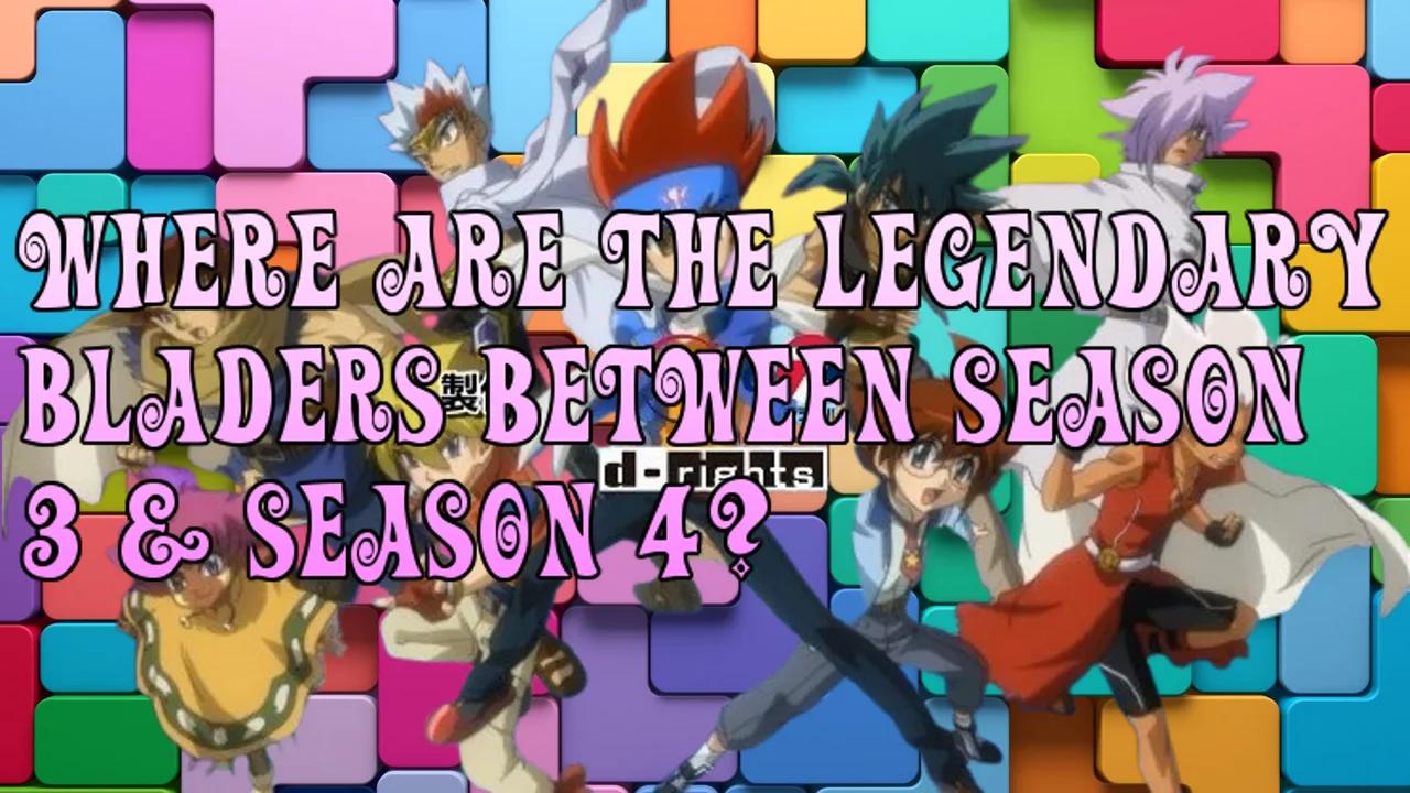 Where Are The Legendary Bladers Between Season 3 & Season 4