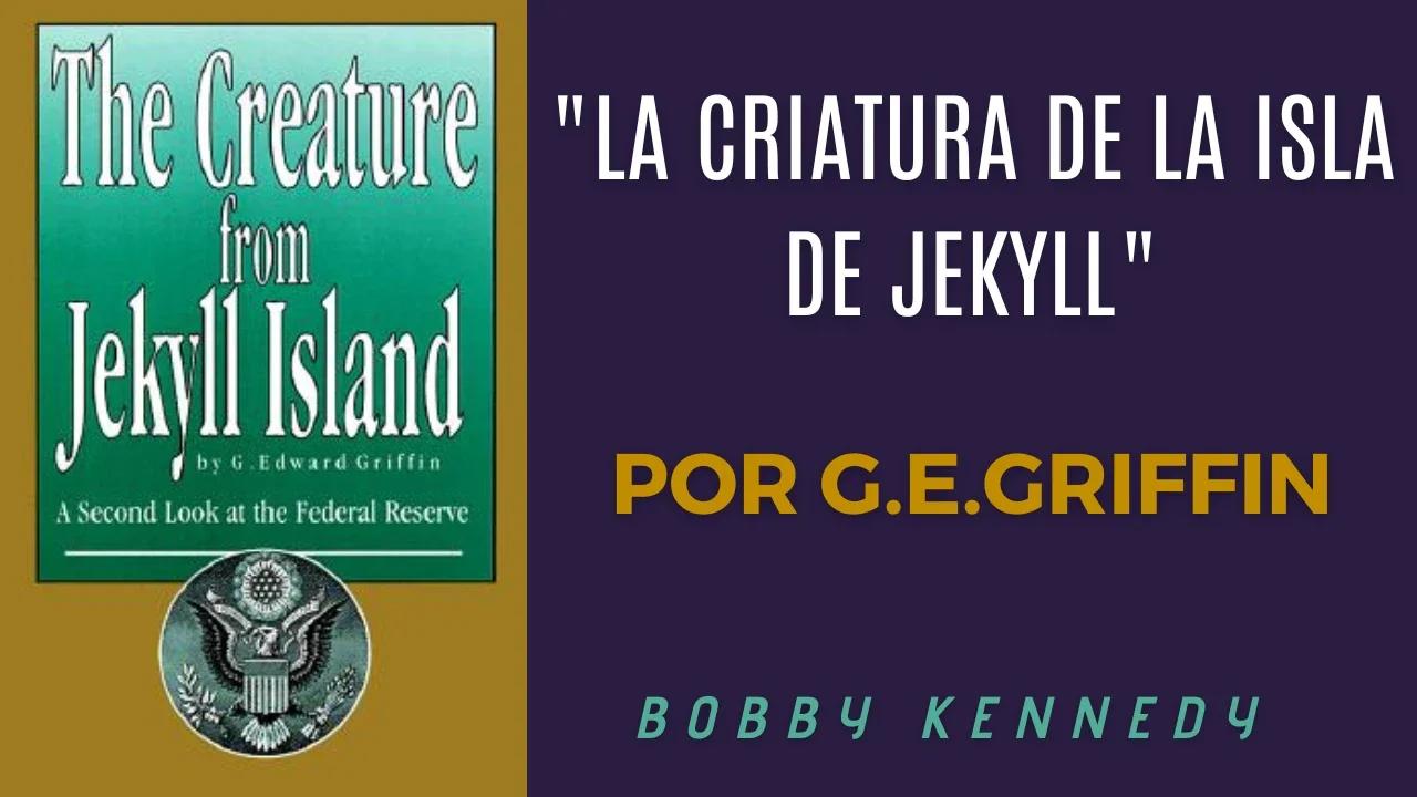 "LA CRIATURA DE LA ISLA DE JEKYLL". POR G. EDWARD GRIFFIN