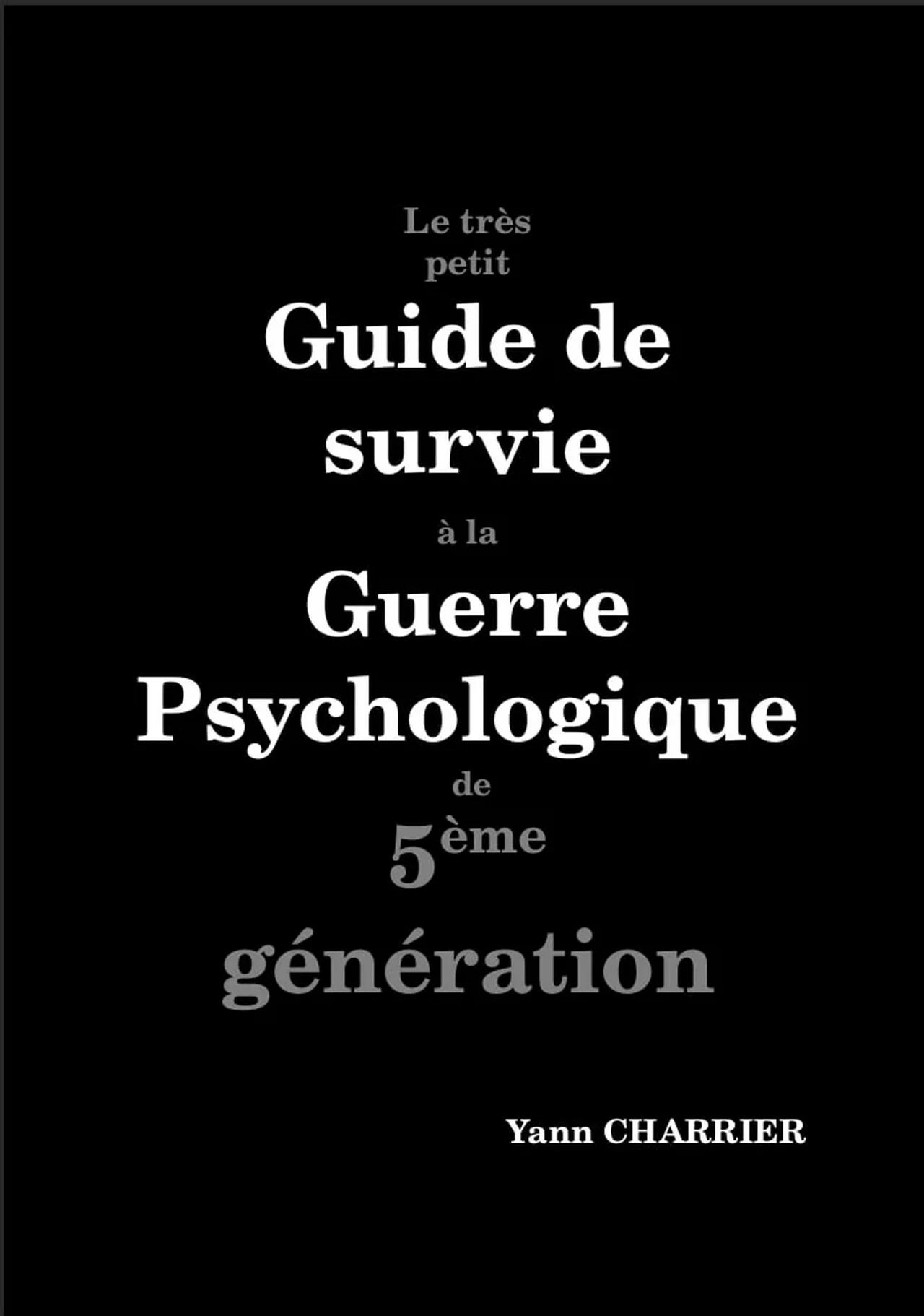 Le tres petit guide de survie à la guerre psychologique de 5ème génération