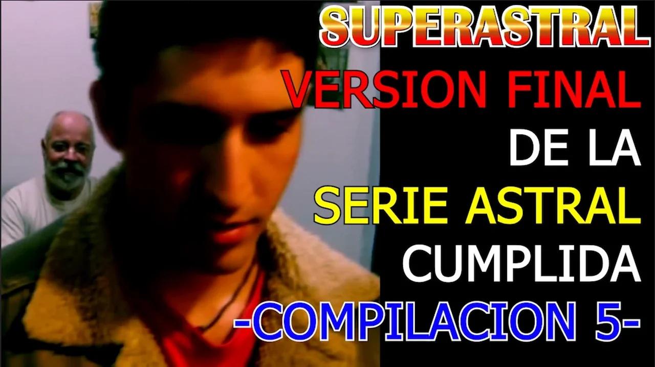 EPISODIOS DE LA VERSION FINAL DE LA SERIE ASTRAL EN UN SOLO VIDEO