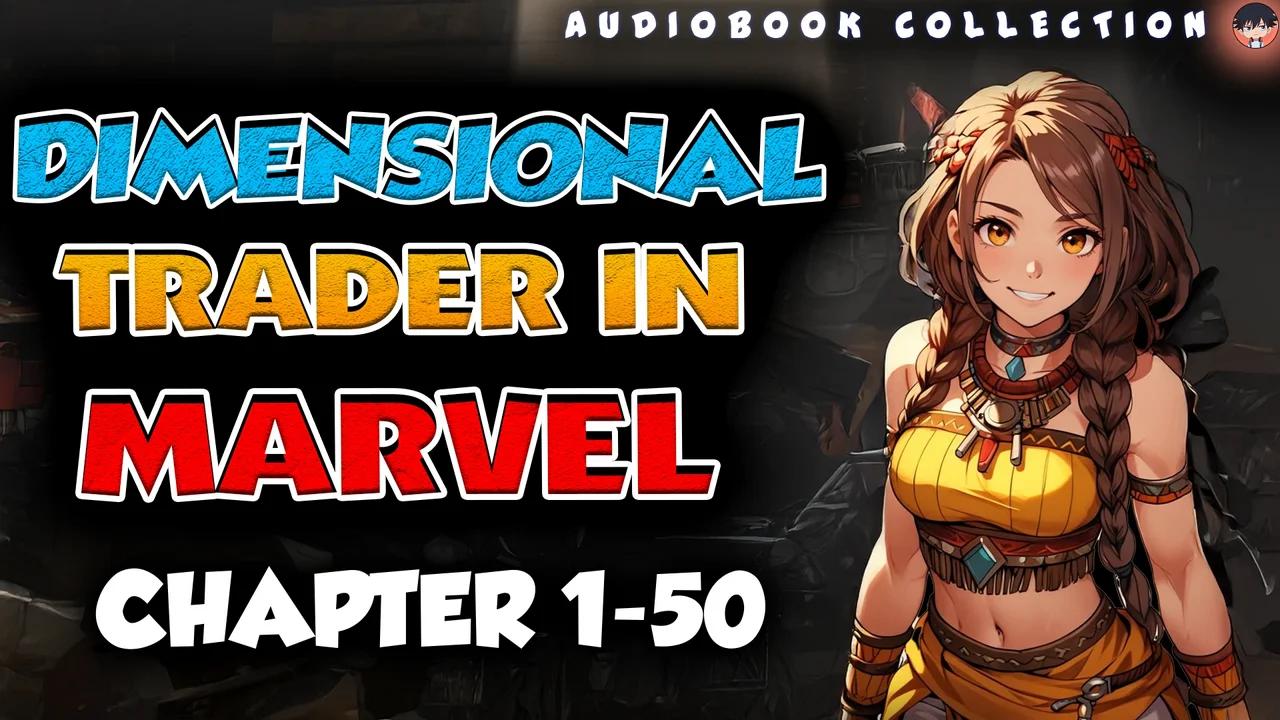 Dimensional Trader in Marvel Chapter 1-50