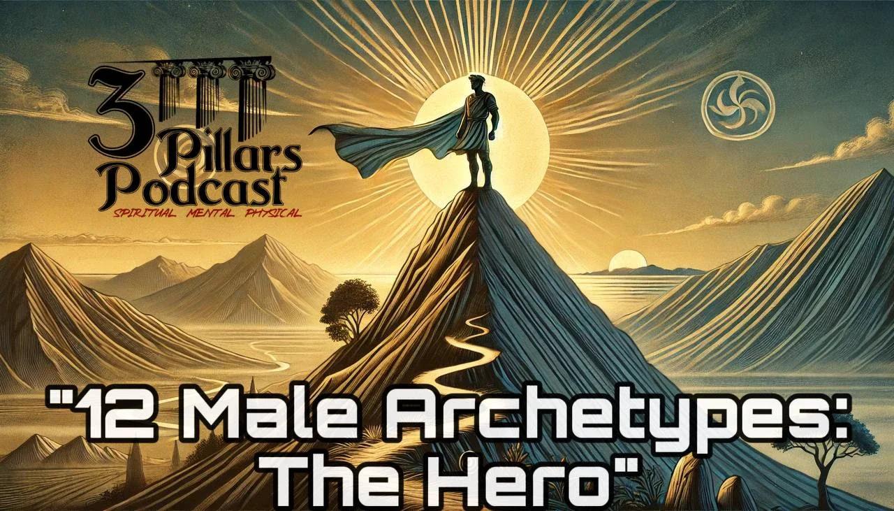 "12 Male Archetypes: The Hero" | Ep. 42, Season 5