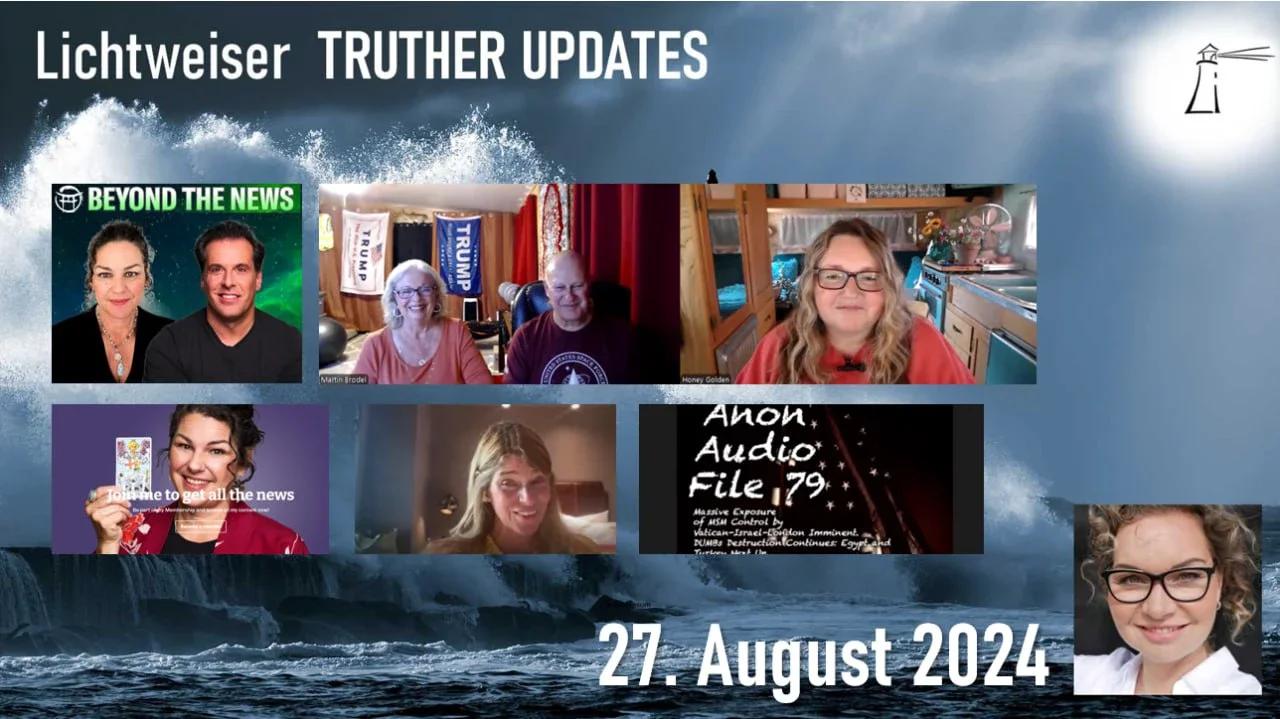 Lichtweiser 🔎 TRUTHER UPDATES unplugged vom 27.08.2024 📽💥