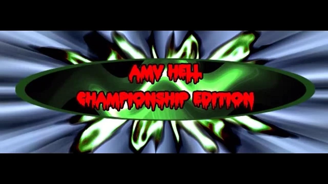 AMV Hell Championship Edition