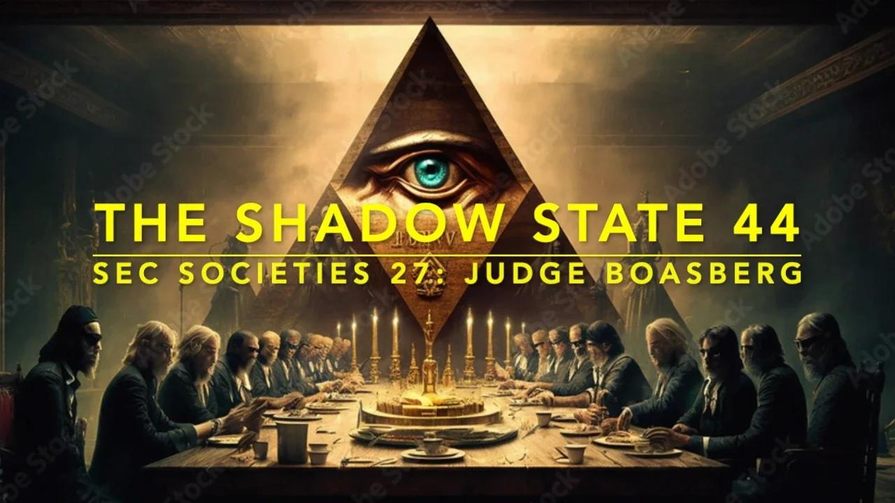 The Shadow State 44: Secret Societies 27; Judge Boasberg