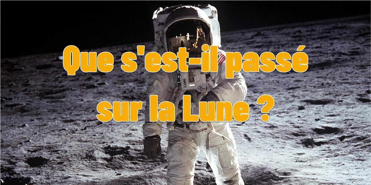Que s'est-il passé sur la Lune Que s'est-il passé sur la Lune