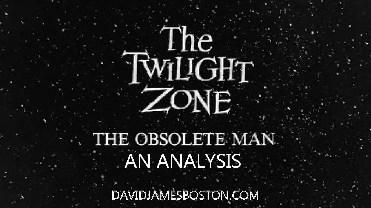 An Analysis of the Twilight Zone episode - The Obsolete Man - ( 21st ...