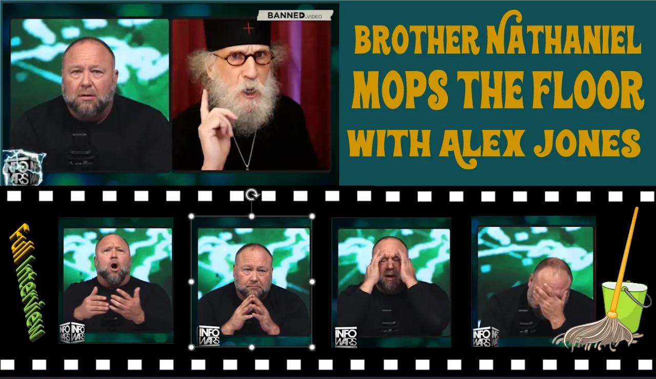 Brother Nathaniel Mops the Floor with Alex Jones - Full interview of 1 ...