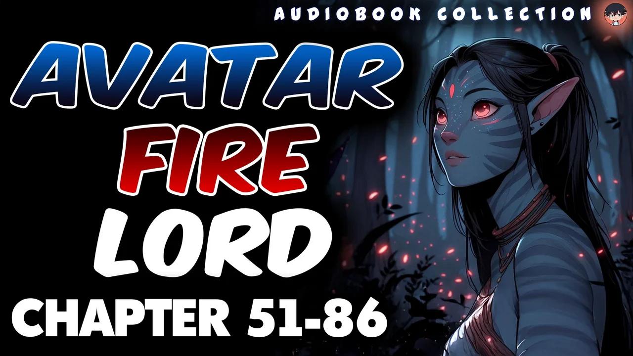 Avatar Third Son of The Fire Lord Chapter 51-86