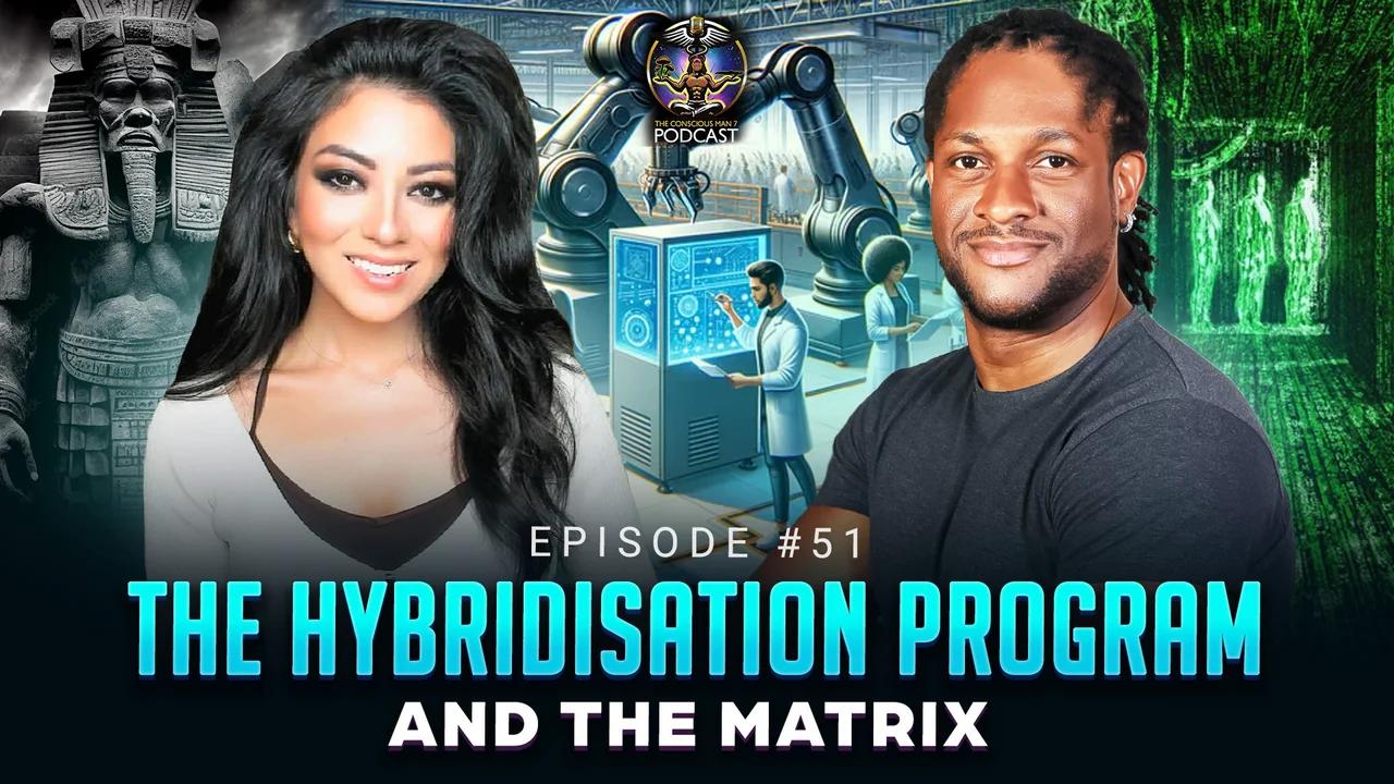 Episode #51 - The Hybridisation Program and The Matrix w/ Geraldine Orozco