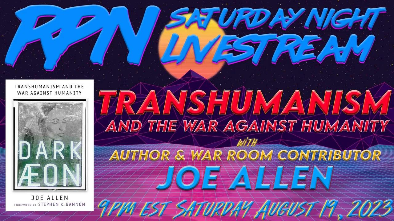 Dark Aeon, The Transhumanist Nightmare with Joe Allen on Sat. Night ...