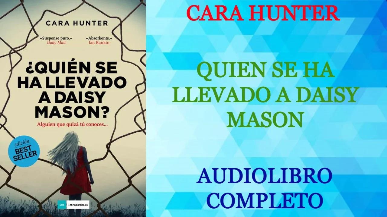 QUIÉN SE HA LLEVADO A DAISY MASON - CARA HUNTER - AUDIOLIBRO COMPLETO