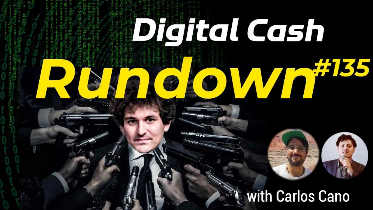 Digital Cash Rundown 135 with Carlos Cano: SBF Indicted on All Counts ...