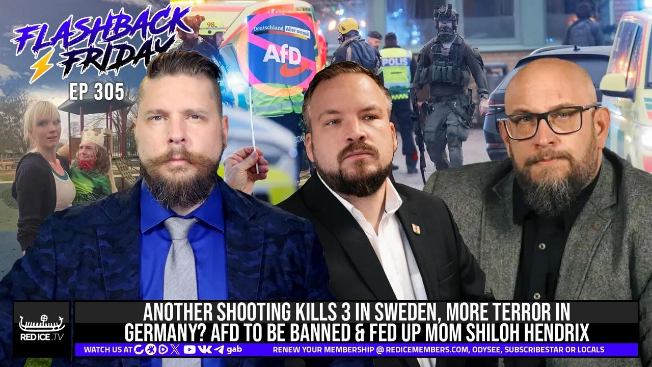 Another Shooting Kills 3 In Sweden, More Terror In Germany? AfD To Be Banned & Fed Up Mom Shiloh ...
