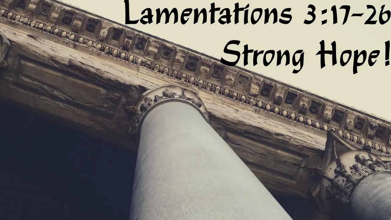 11-12 "Strong Hope" (Lamentations 3:17-26)