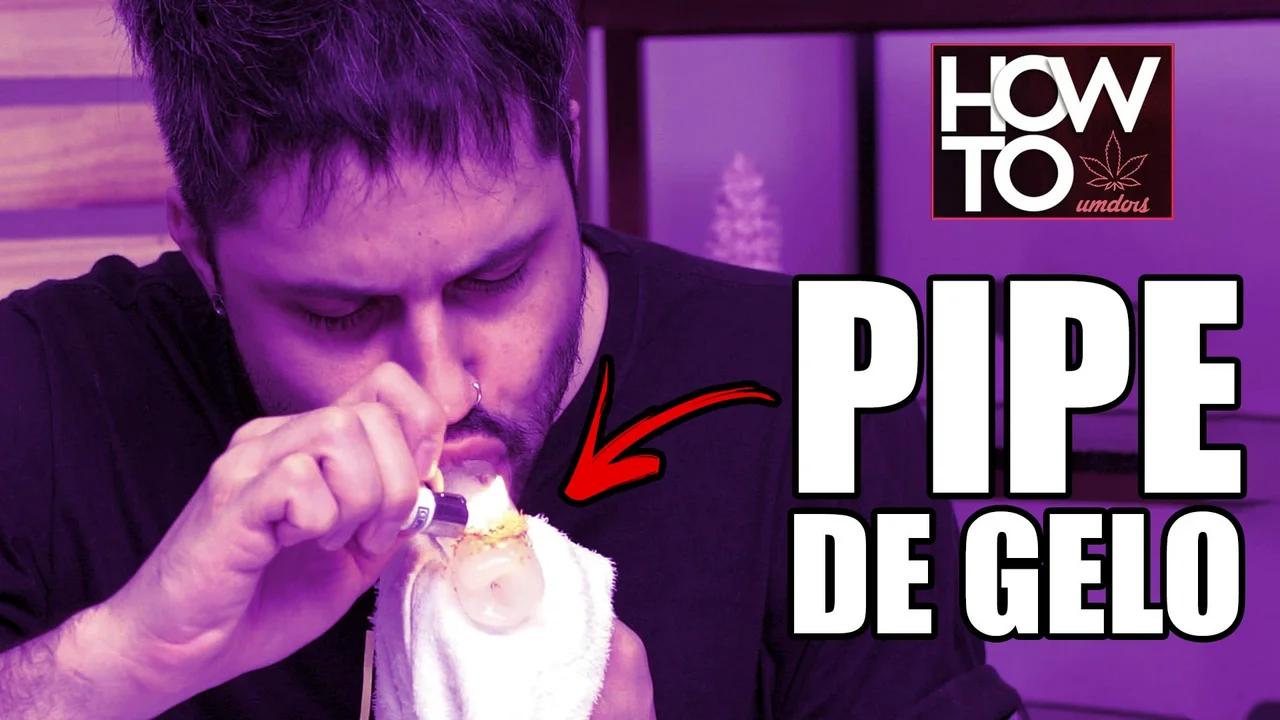 Como fazer um PIPE de GELO! How to umdois