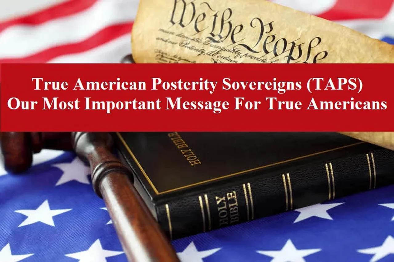 TAPS - Our Most Important Message For True Americans