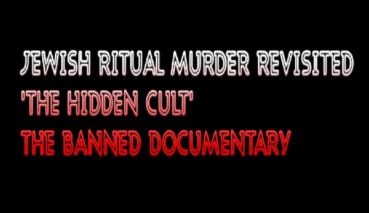 JEWISH RITUAL MURDER REVISITED 'THE HIDDEN CULT' THE BANNED DOCUMENTARY