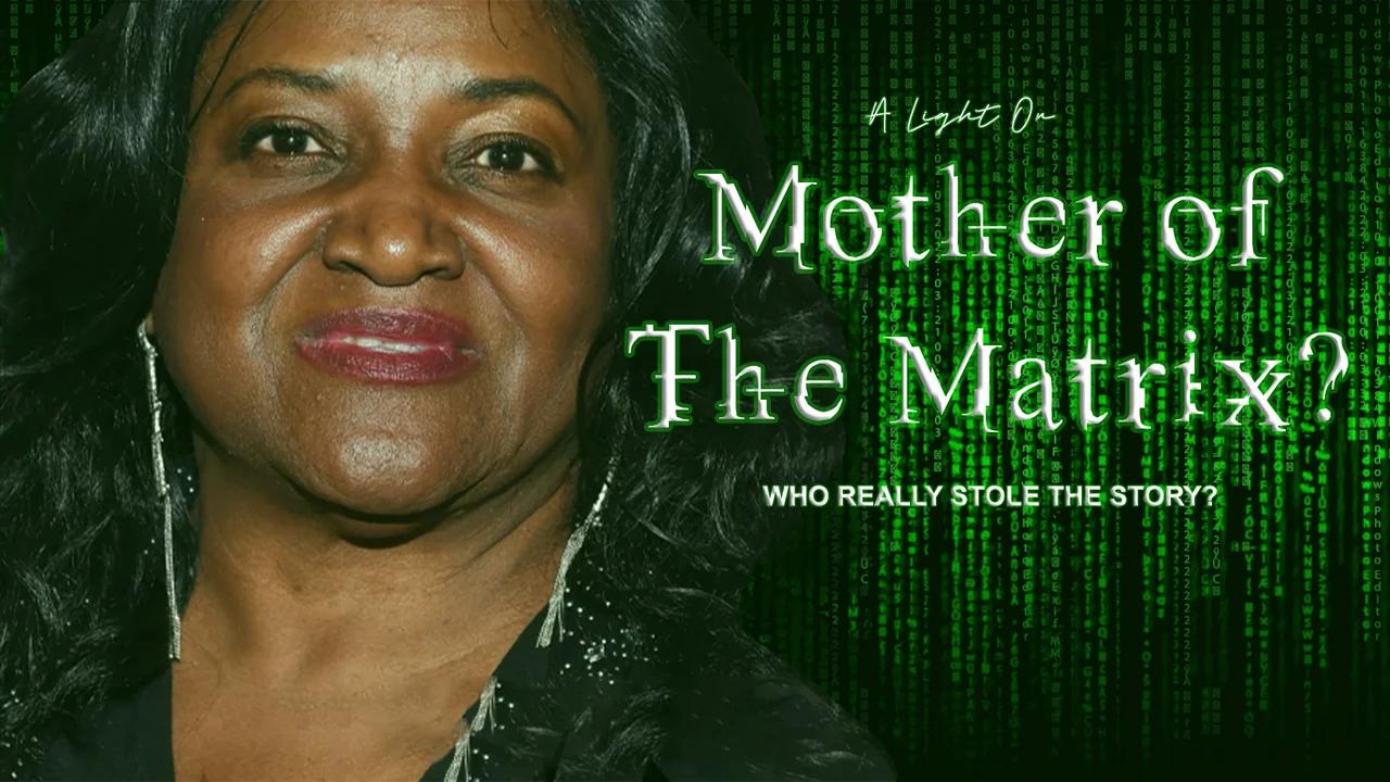 Mother of the Matrix?