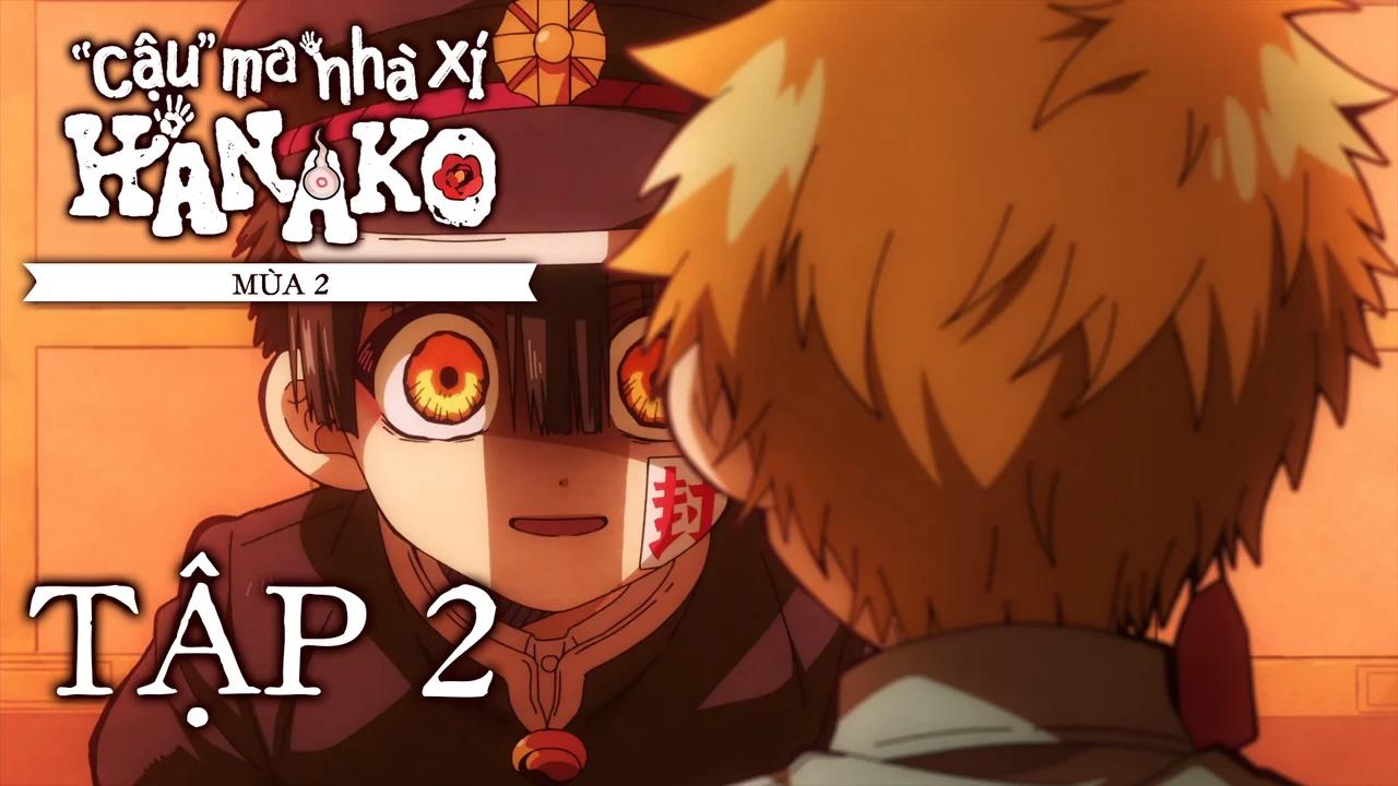 Jibaku Shounen Hanako-kun ss2 ep 2 Vietsub | "Cậu" ma nhà xí Hanako mùa ...