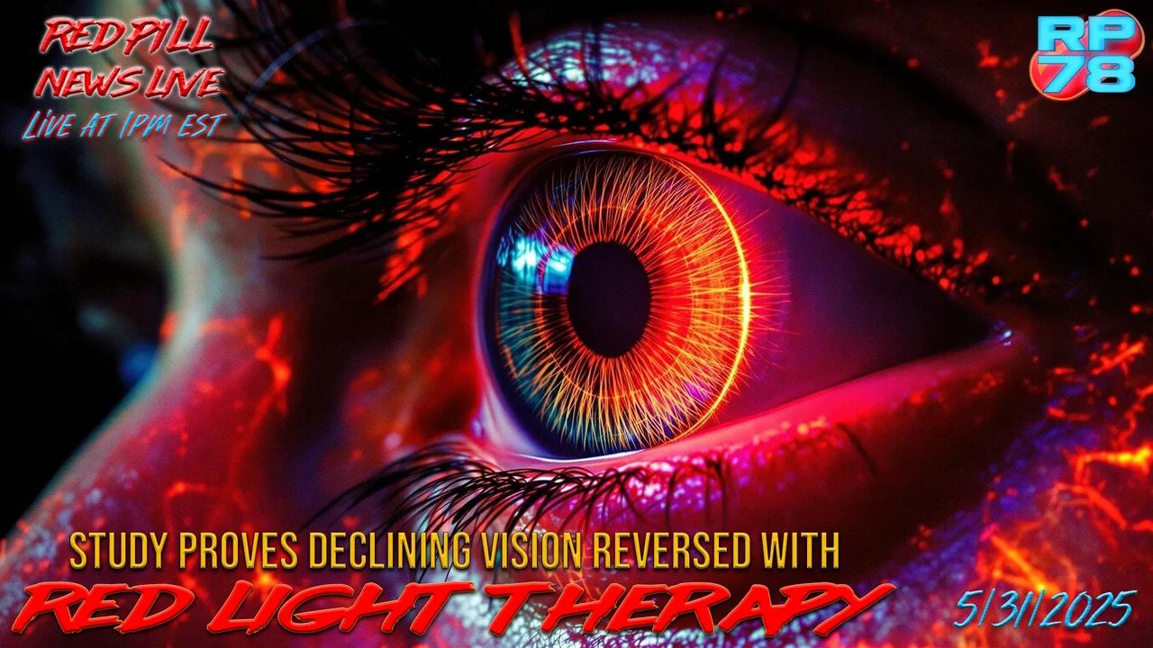 Reverse Failing Eye Sight & More With Red Light Therapy on Red Pill ...