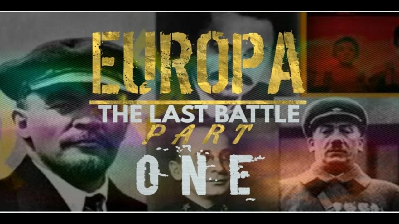 Europa The Last Battle: Part 1 of 10