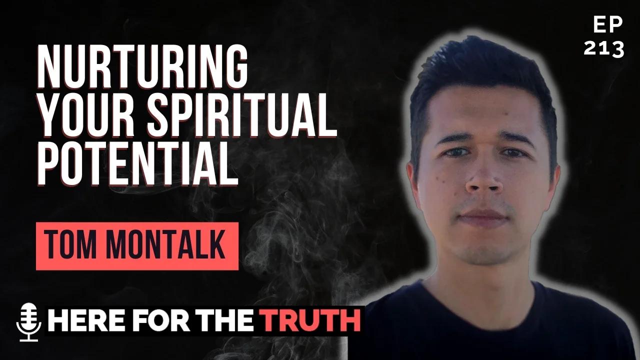IA - Here For The Truth - TOM MONTALK - NURTURING YOUR SPIRITUAL POTENTIAL
