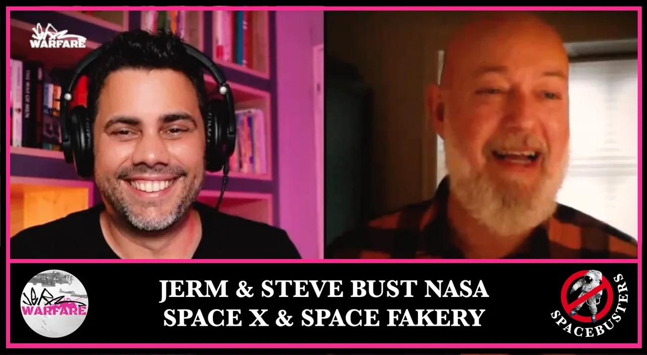 JERM & STEVE BUST NASA, SPACE X & SPACE FAKERY