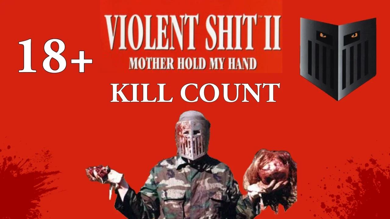 Violent Shit II (1992) - Kill Count