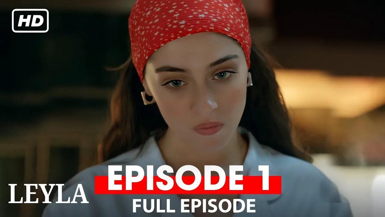 Leyla-Episode 1