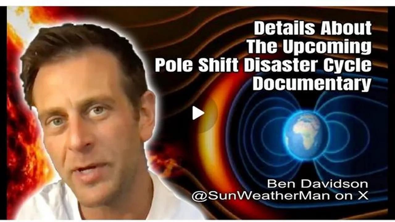 Ben Davidson~ Details About The Upcoming Pole Shift Disaster Cycle Documentary